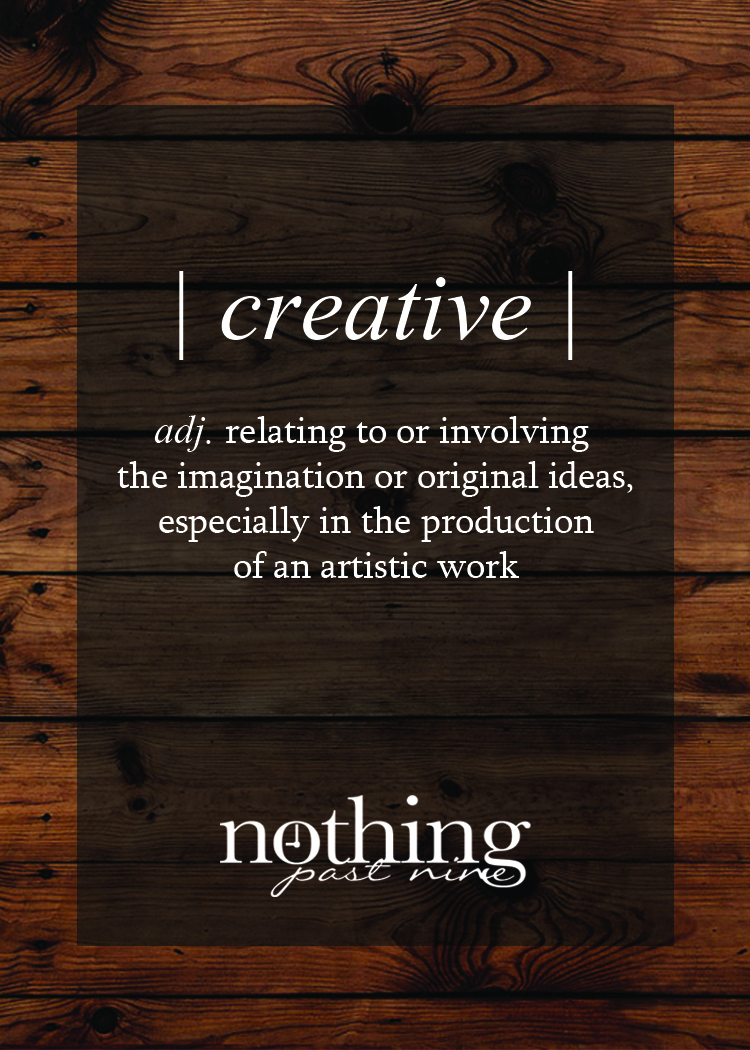 Creative Business Dictionary: Creative | Nothing Past Nine