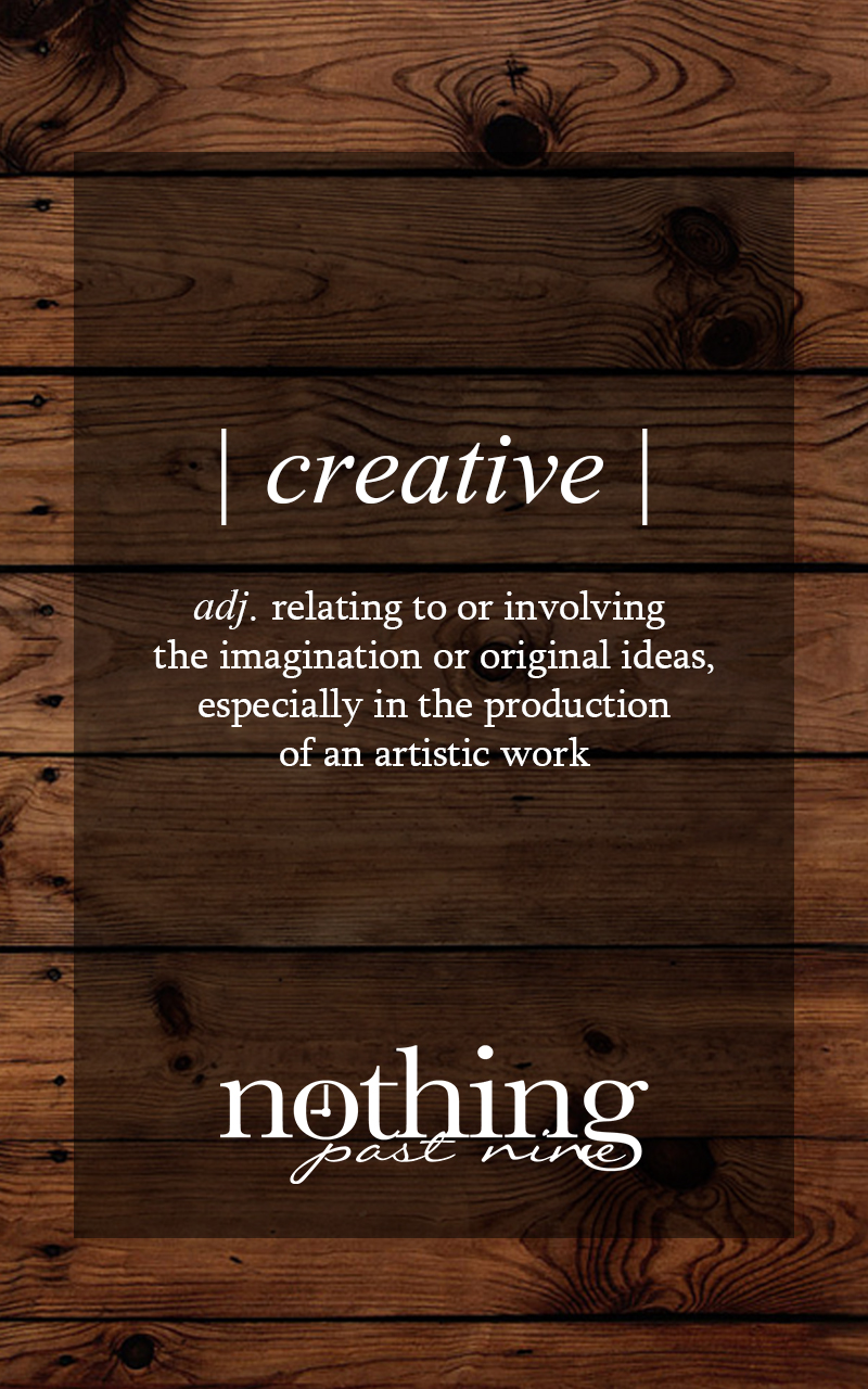 Creative Business Dictionary: Creative | Nothing Past Nine